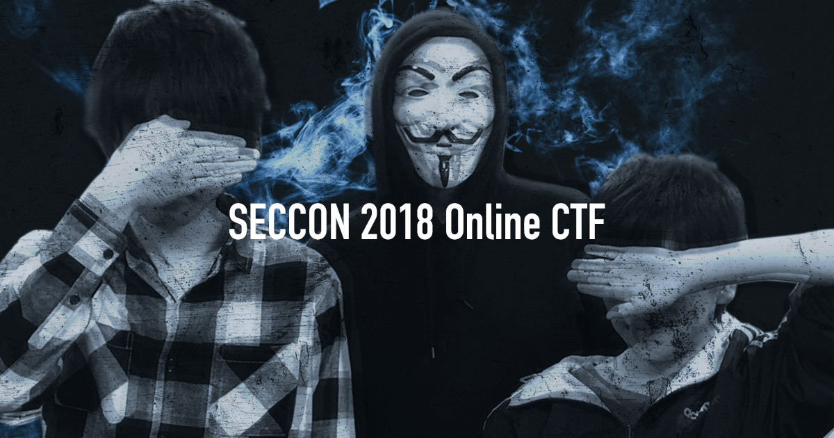 SECCON 2018 Online CTF 参加レポート - Eyes, JAPAN Blog